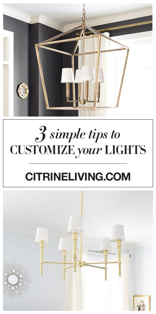 THREE SIMPLE TIPS TO CUSTOMIZE YOUR LIGHT FIXTURES